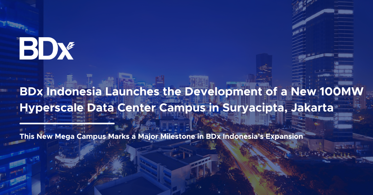 BDx Indonesia Launches the Development of 100MW DC